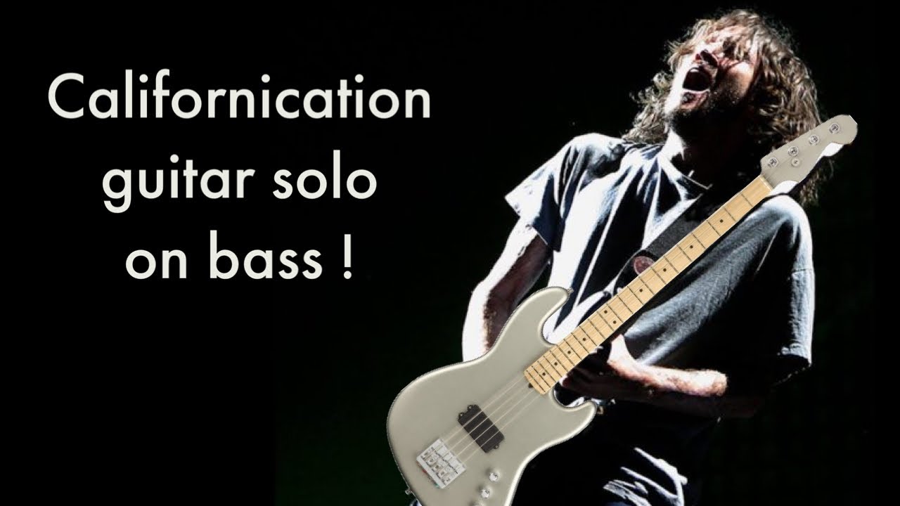 CALIFORNICATION GUITAR SOLO ON BASS !!! (free tabs) - YouTube
