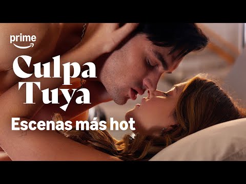 Las escenas más HOT | Culpa Tuya