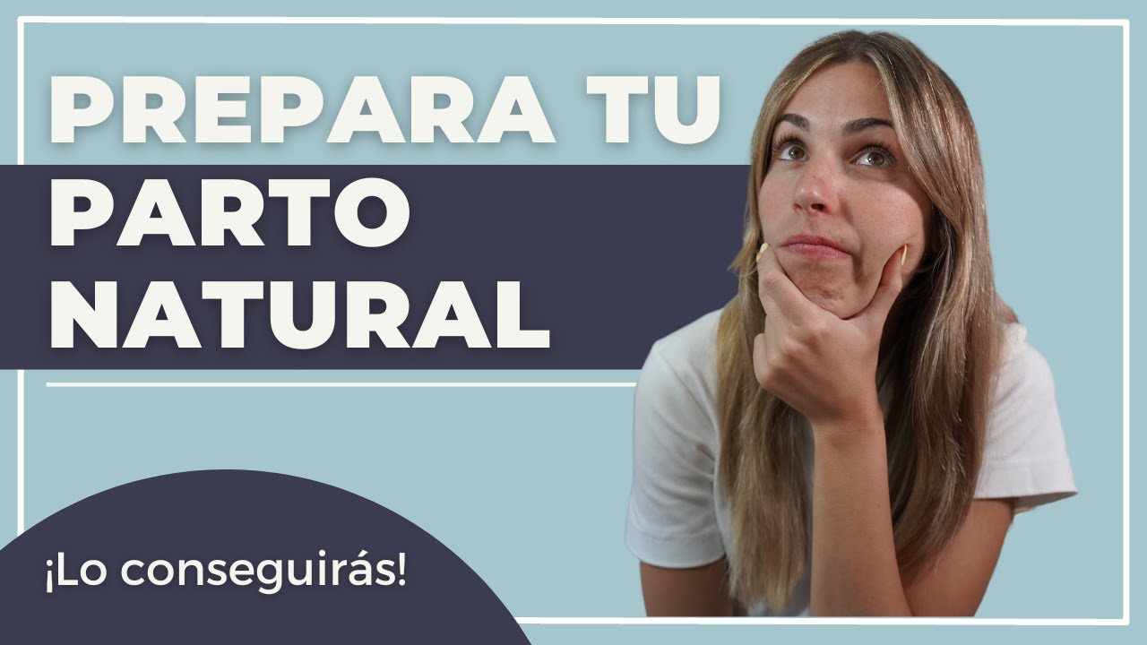Como PREPARARTE para un PARTO NATURAL - YouTube