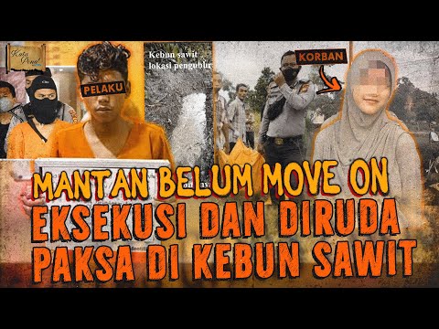 DIPERKOAS HINGGA TEW4S DI KEBUN SAWIT OLEH MANTAN YANG BELUM MOVE ON | KASUS VEBBY