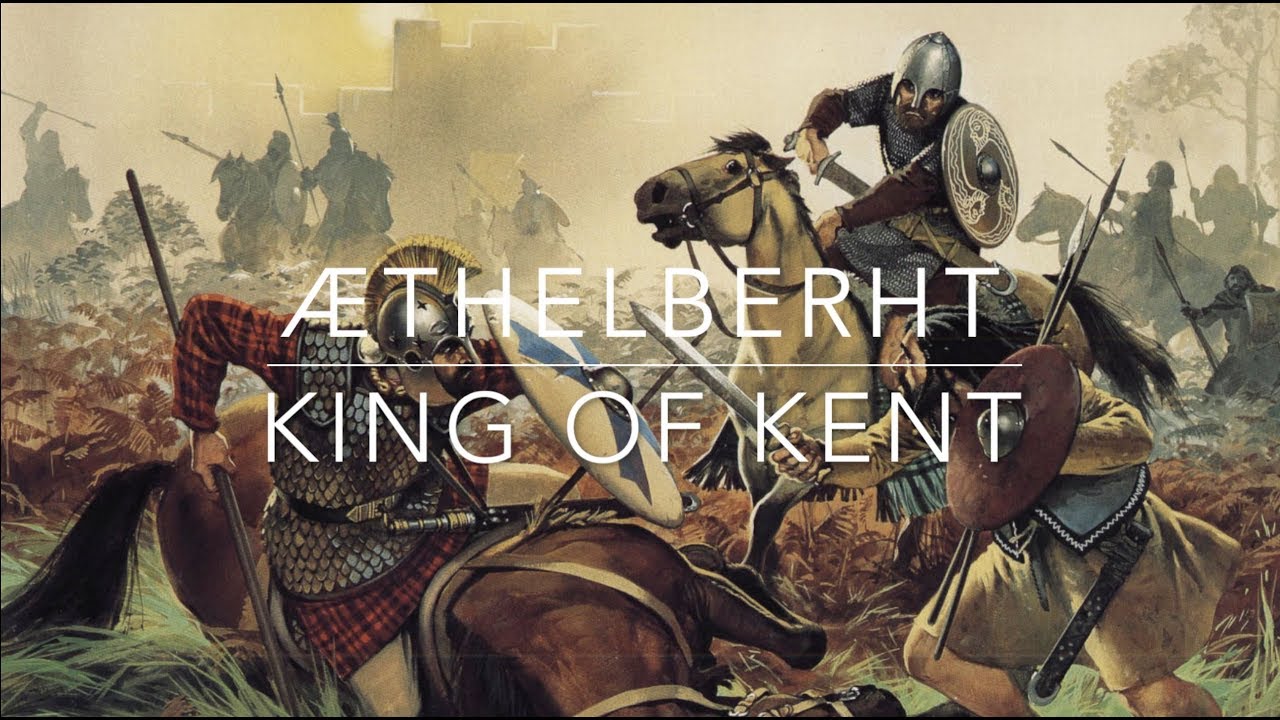 King thelberht & Kent's Golden Age 560-616