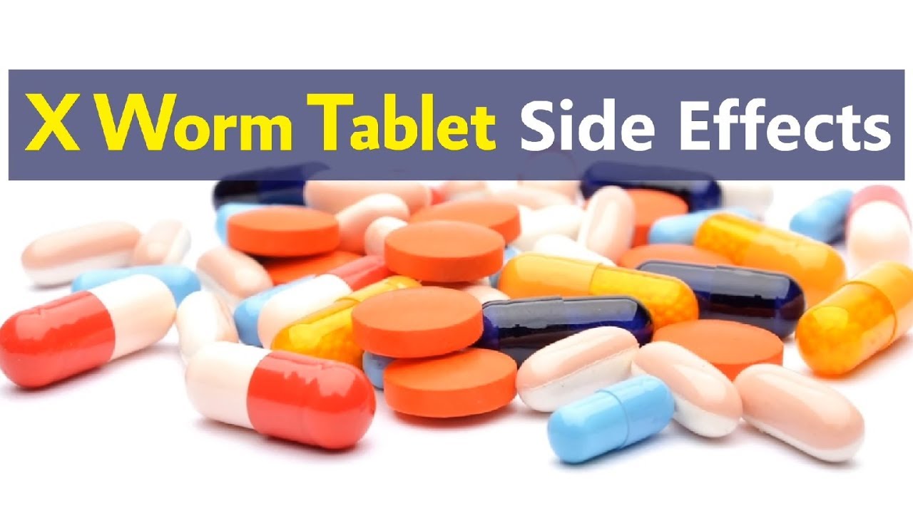 X Worm Tablet Side Effects - YouTube