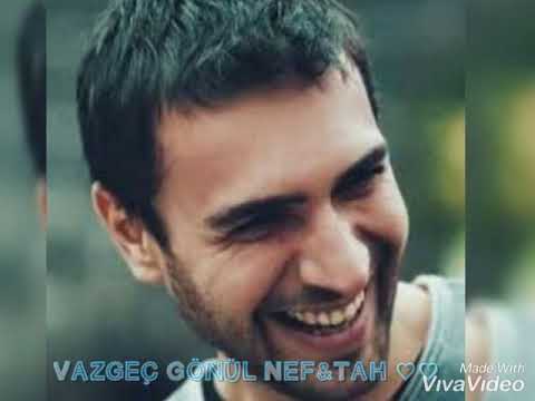 Vazgeç Gönül / Nef&Tah Klip ♡♡♡