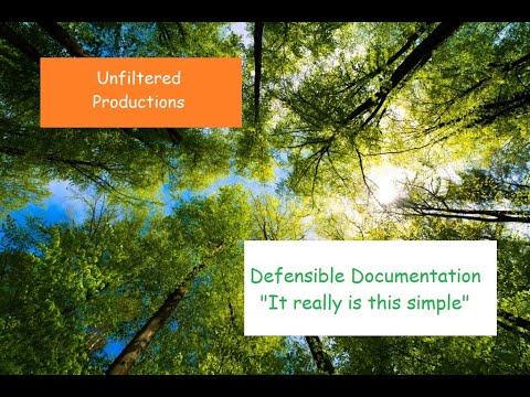 Unfiltered Productions - Defensible Documentation "It really is this ...