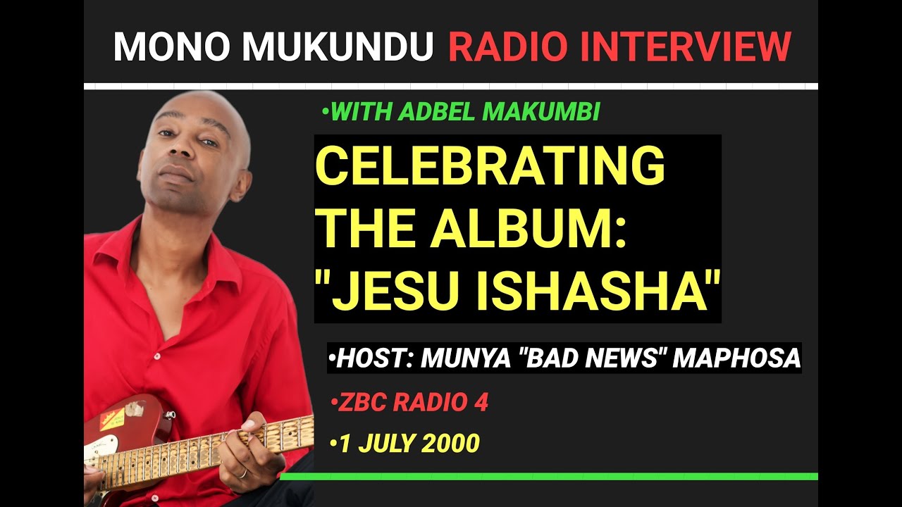 Mono Mukundu Interview: Saturday 1 July,2000,ZBC Radio 4 with Munya ...