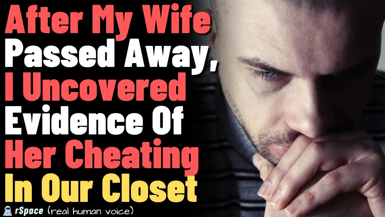 After My Wife Passed Away, I Found Evidence In Our Closet Of Her Having An Affair - YouTube
