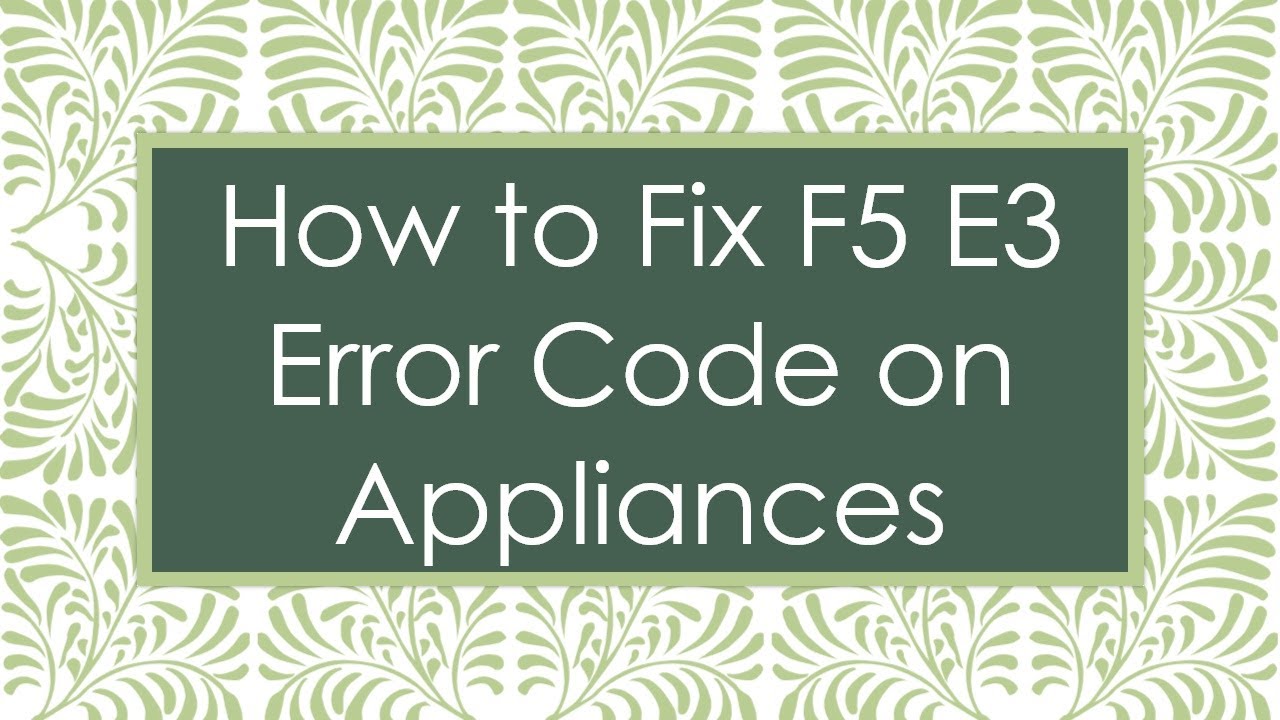 How to Fix F5 E3 Error Code on Appliances - YouTube