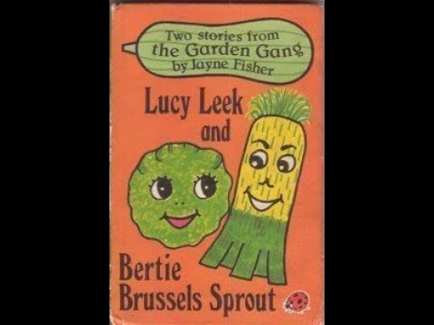 Lucy Leek And Bertie Brussels Sprout Two Stories From The Garden Gang ...