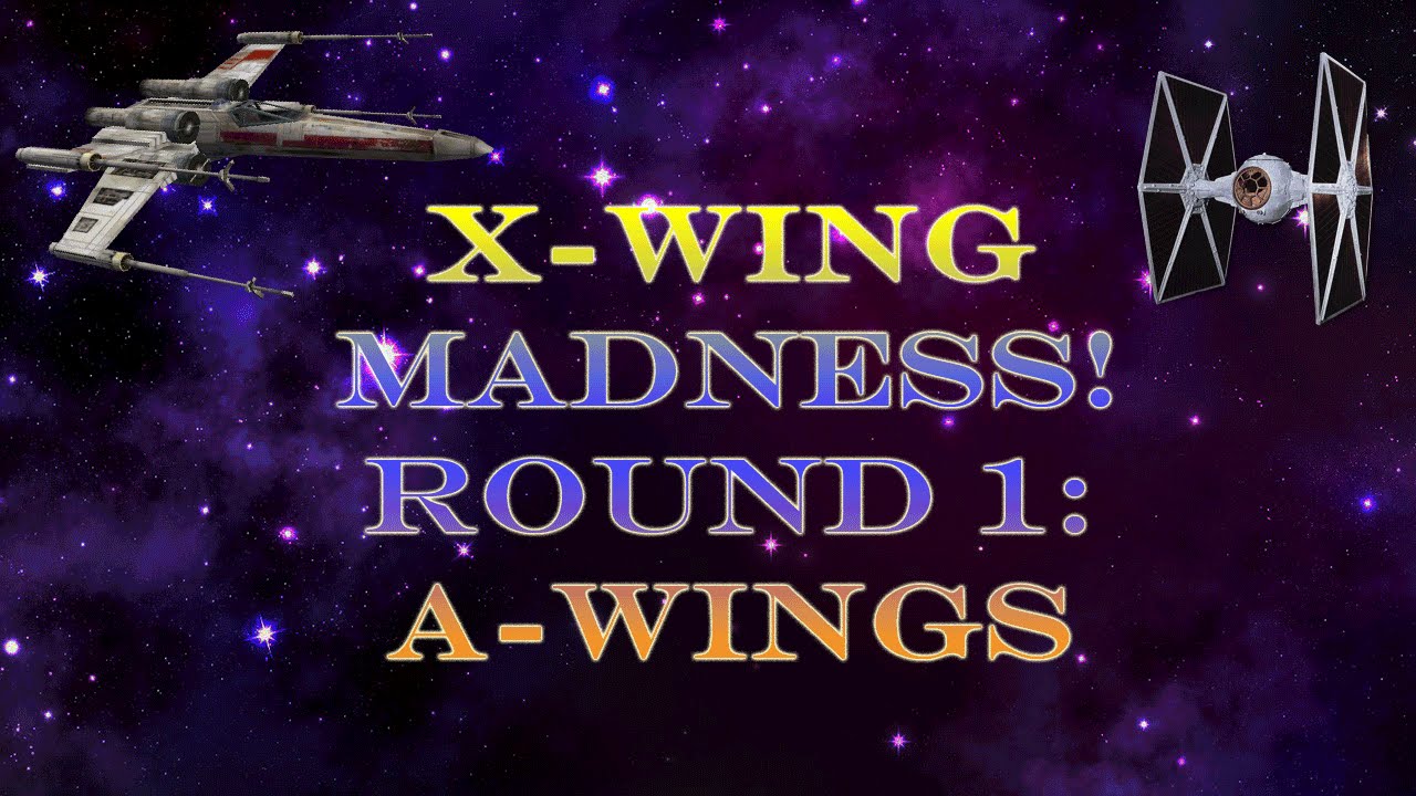 X-Wing Madness Round 1 - A-Wings! - YouTube