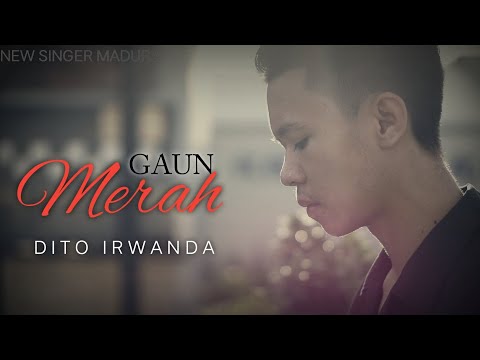 BIKIN BAPER!!! GAUN MERAH || VERSI COWOK || DITO IRWANDA (COVER || NEW SINGER MADURA