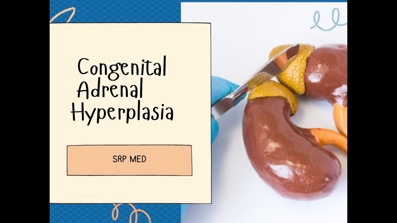 Congenital Adrenal Hyperplasia (CAH) - YouTube