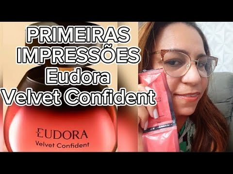 Eudora Velvet Confident Desodorante colônia.Primeiras impressões. - YouTube