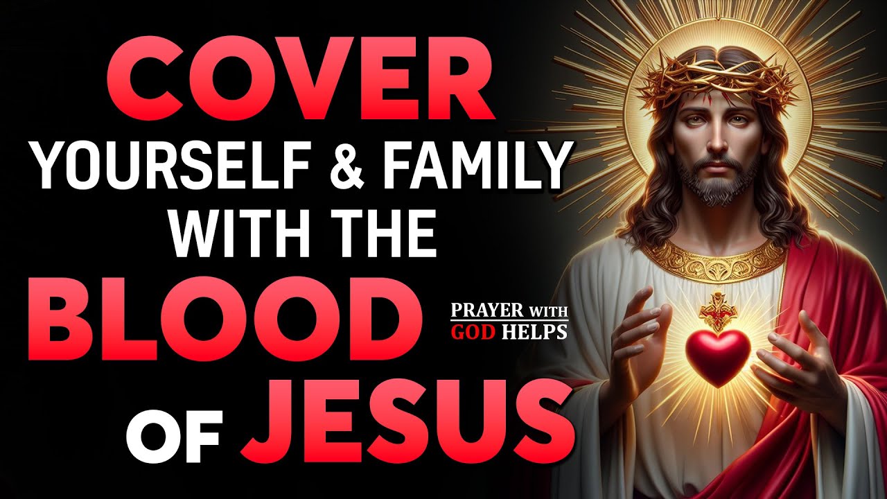 Jesus Will Cover You And Your Family With His Precious Blood For ...
