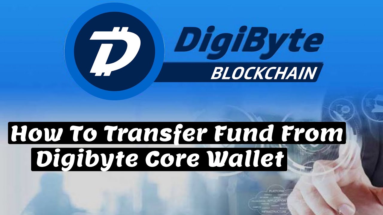 How To Transfer Fund From Digibyte Core Wallet | Digibyte Wallet - YouTube