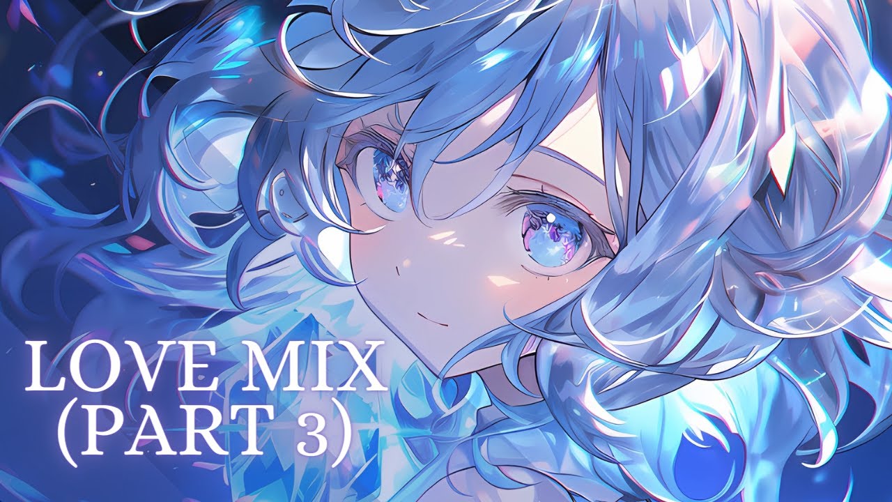 Nightcore Love Mix (part 3) - YouTube