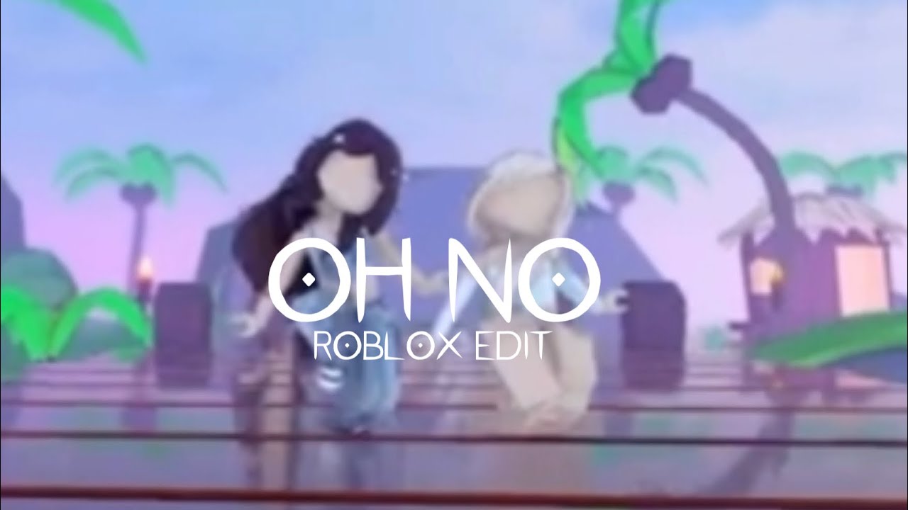 oh no [ROBLOX EDIT] - YouTube