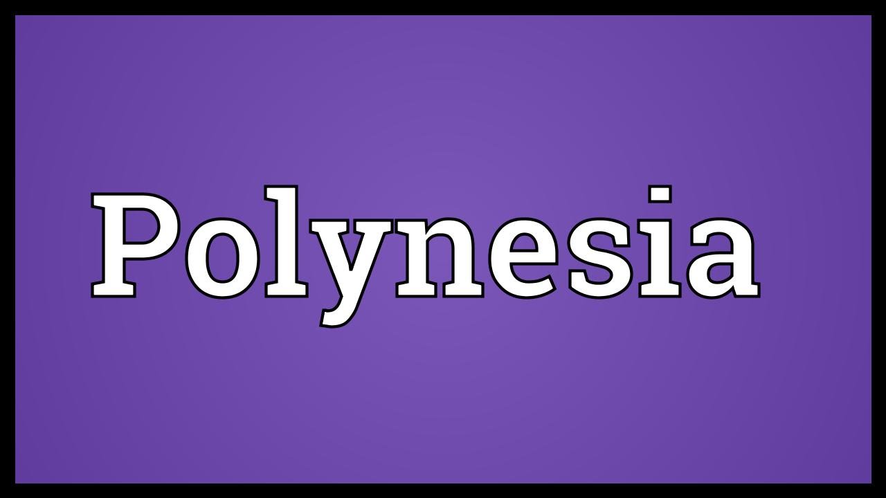 Polynesia Meaning - YouTube