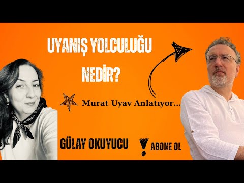 Uyanış Yolculuğu Nedir?/Murat Uyav