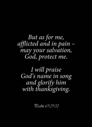 A reading of Psalm 69:29-30 from the New International Version ...
