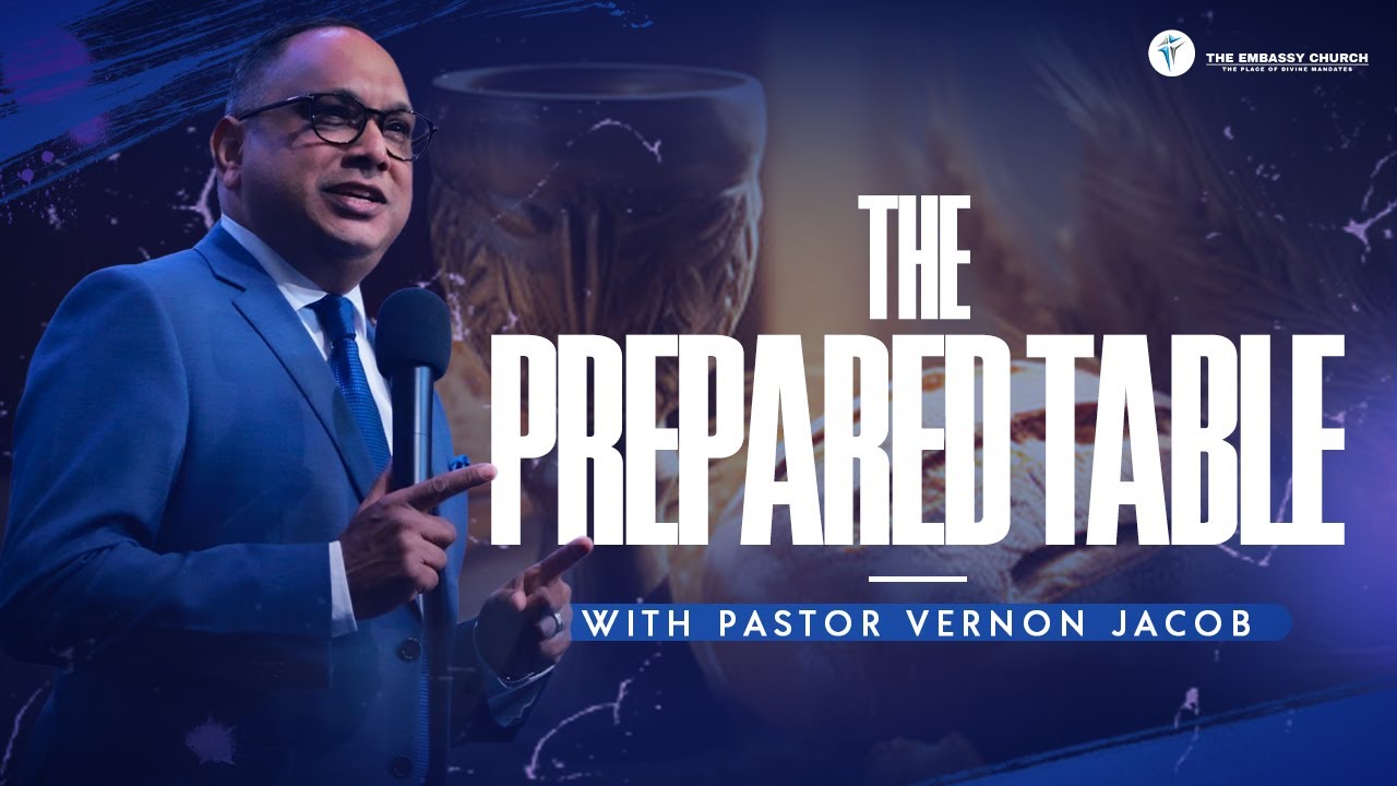 The Embassy Church Livestream | The Prepared Table | By Pastor Vernon ...