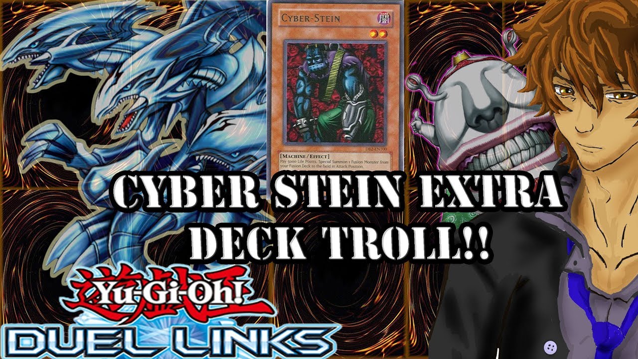 CYBER STEIN EXTRA DECK TROLL!! | YuGiOh Duel Links - YouTube