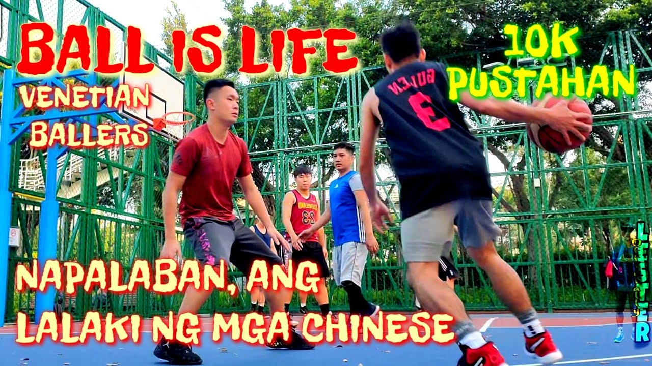 Ball is Life : Eps.2 / Napalaban, ang lalaki ng mga Chinese ...