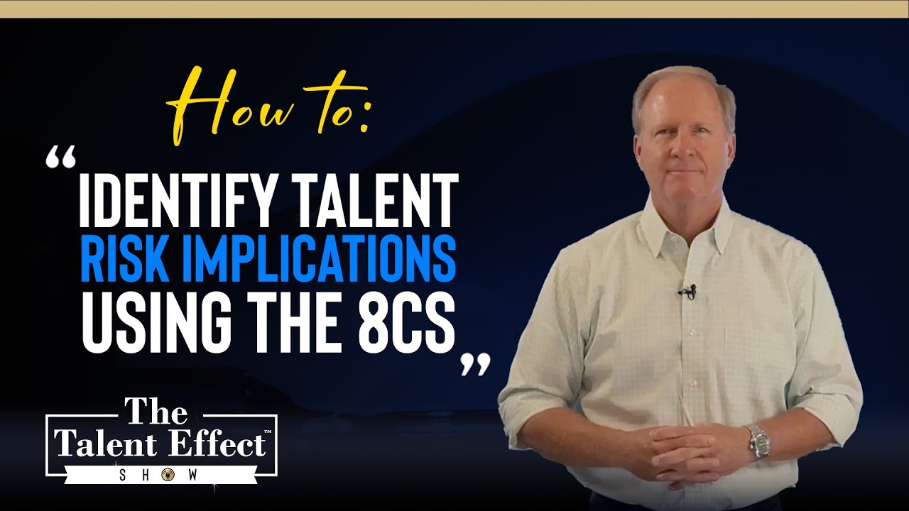 How to Identify Talent Risk Implications Using the 8Cs - YouTube