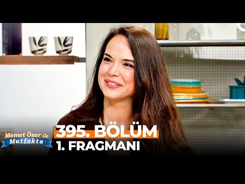 Memet Özer ile Mutfakta 395. Bölüm 1. Fragmanı | Yeliz Şar