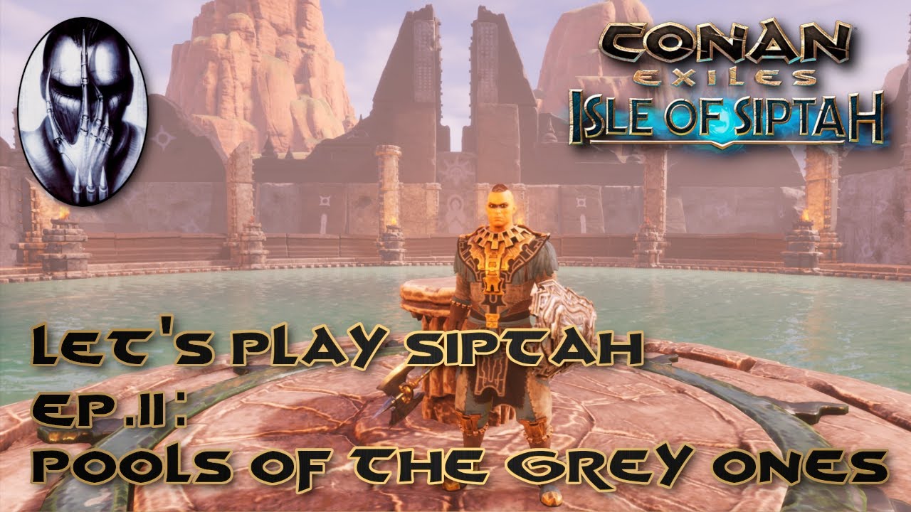 Conan Exiles | Let's Play Siptah | Ep.11: Pools of the Grey Ones - YouTube