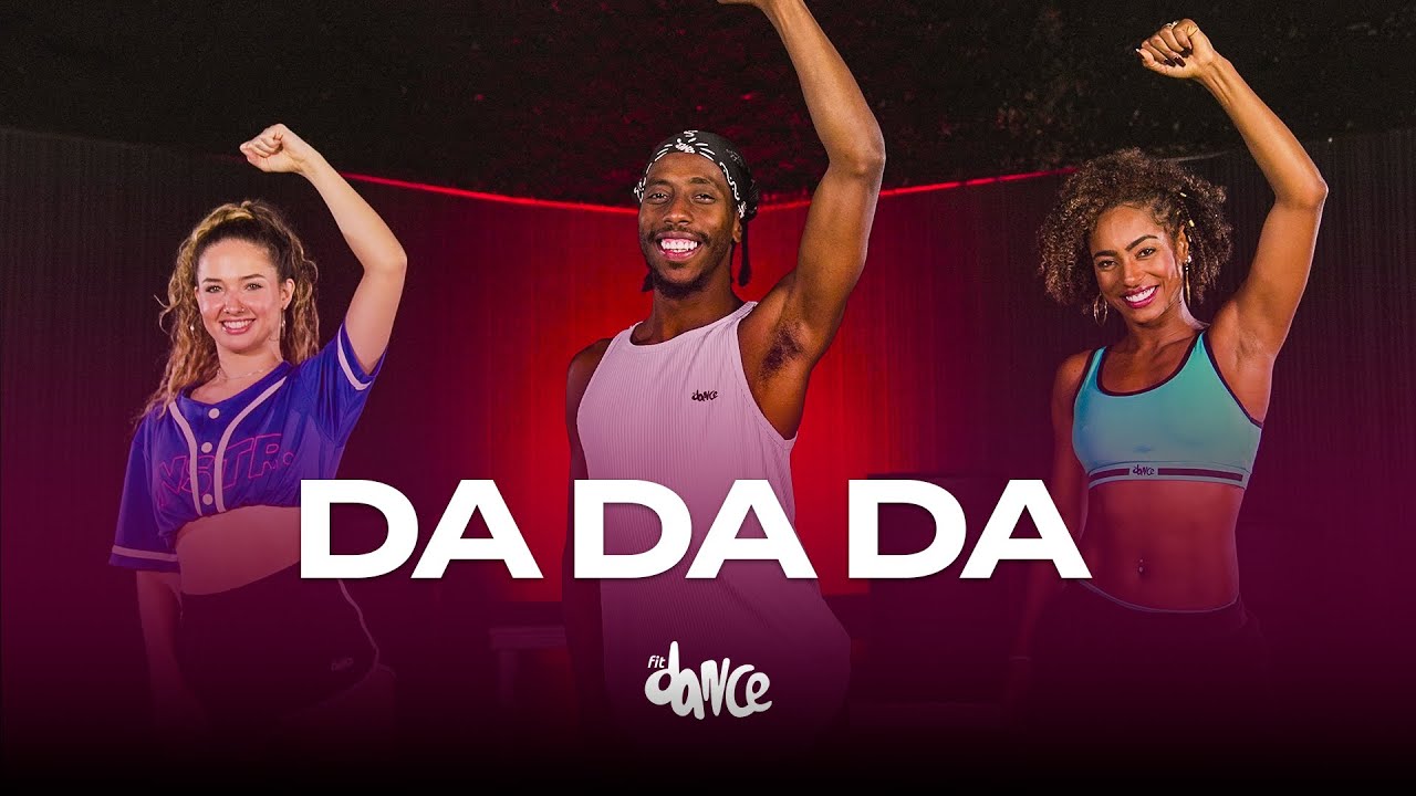 Da Da Da - Us Agroboy, Chris No Beat, Gleydson Rodrigues | FitDance ...