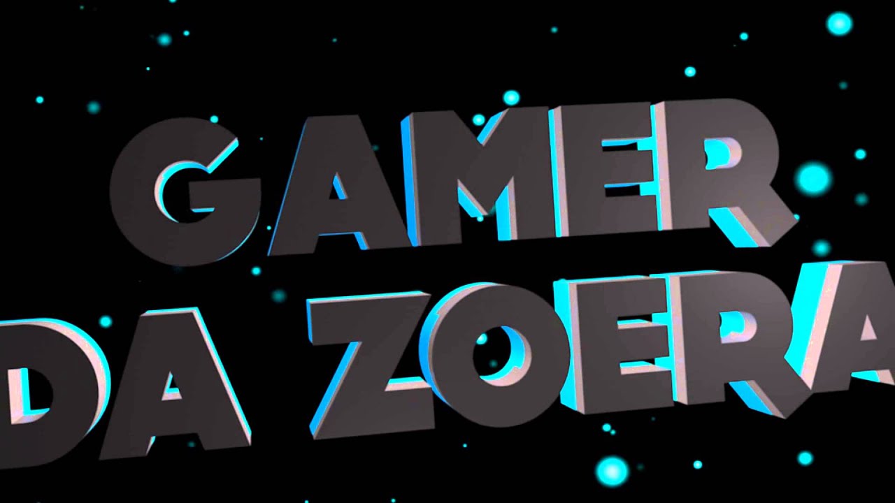 #7 INTRO PARA // GAMER DA ZOERA// 3D ? - YouTube