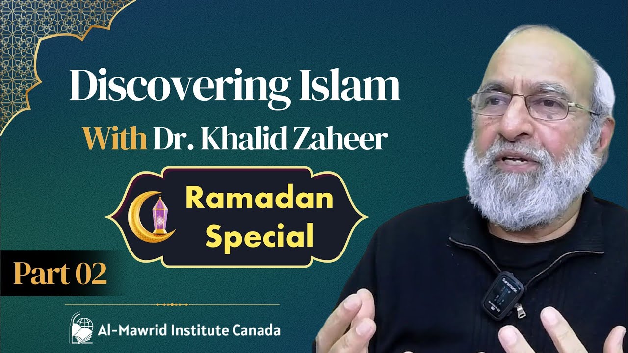 Discovering Islam (Part 02) Dr.Khalid Zaheer | Ramadan Special | Al ...