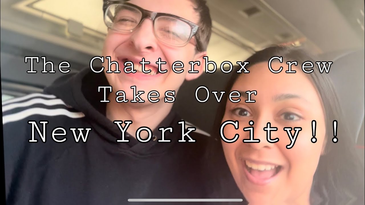 The Chatterbox Crew Takes Over New York City!! - YouTube