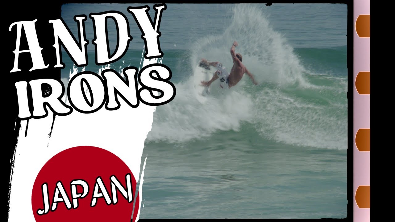 ANDY IRONS Surf Japan UNSEEN FOOTAGE Nalu Vault - YouTube