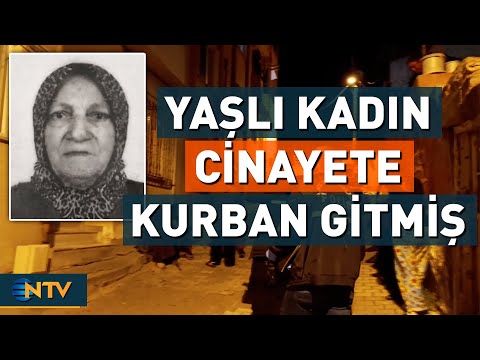 76 Yaşındaki Kadın Evinde Ölü Bulunmuştu: Gerçek Böyle Ortaya Çıktı! | NTV