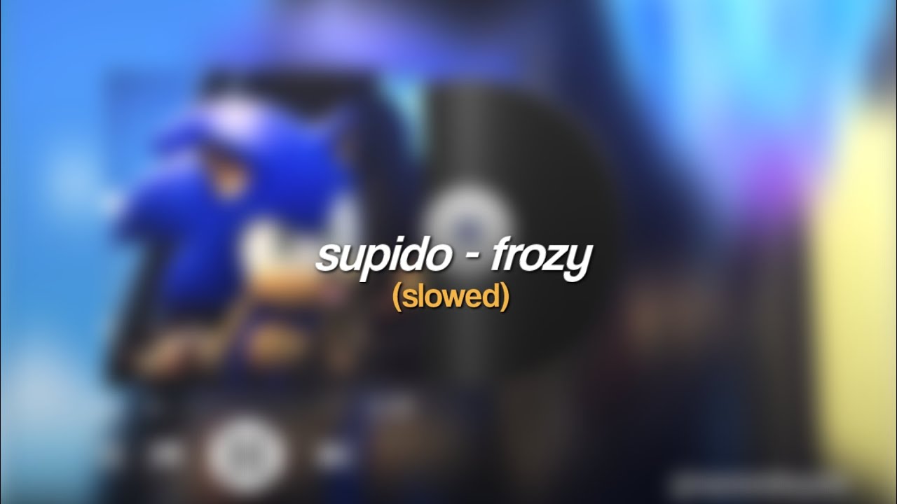 𝐬𝐮𝐩𝐢𝐝𝐨 // frozy - (slowed) ☆ - YouTube
