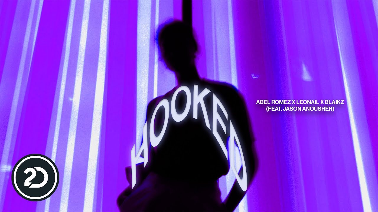 Abel Romez & Blaikz & Leonail - Hooked (feat. Jason Anousheh) (Official ...