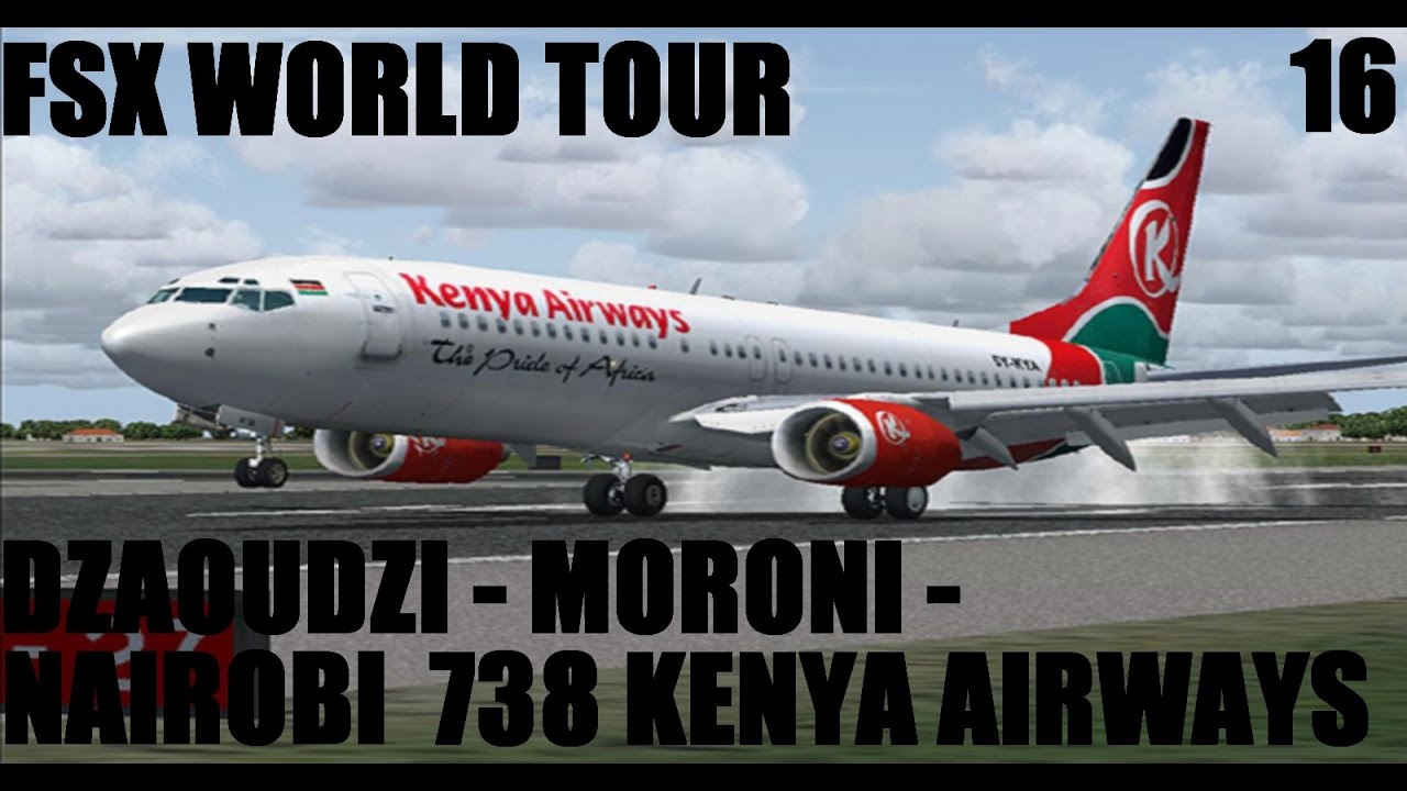 FSX World Tour | Dzaoudzi - Moroni - Nairobi B738 Kenya Airways | #16 ...