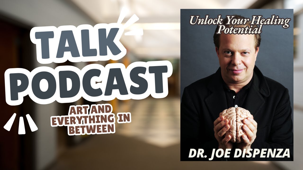 Unlock Your Healing Potential Dr Joe Dispenza on the Power of the Mind ...