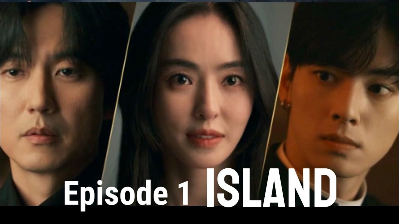 Island KDrama Episode 1 Sub Indo - Alur Cerita Lengkap Cha Eun Woo,Kim ...
