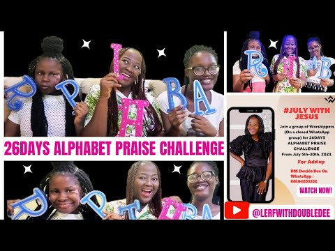 26DAYS ALPHABET PRAISE CHALLENGE (#JULYWITHJESUS) - YouTube