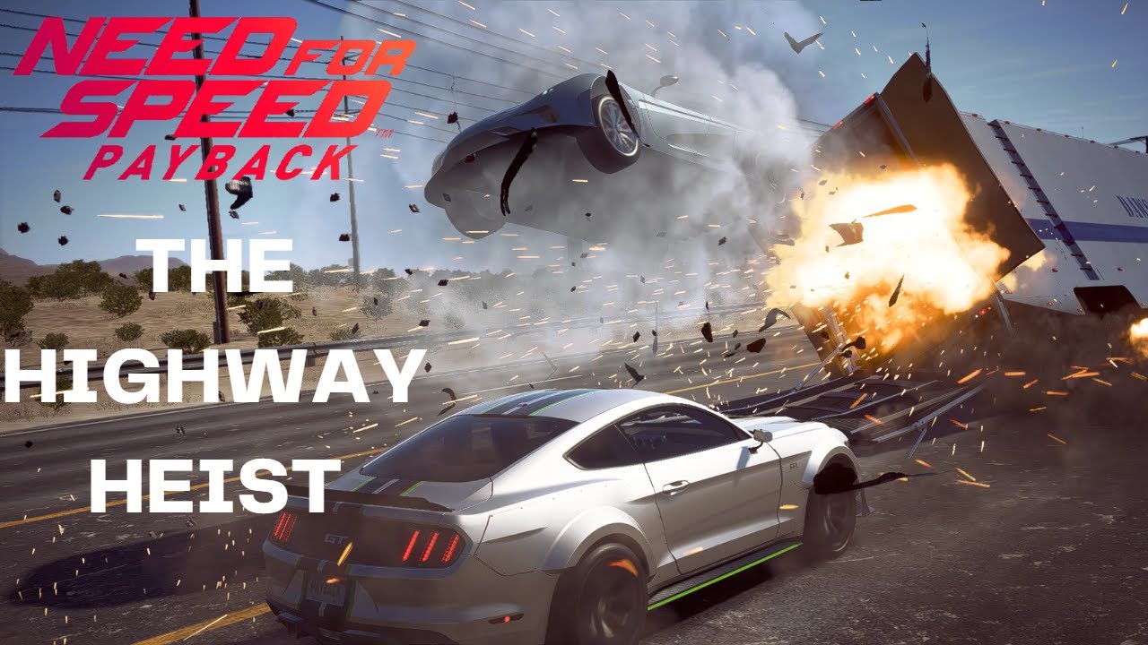 NFS Payback Gameplay Walkthrough - Part 5 The HIGHWAY HEIST ! - YouTube