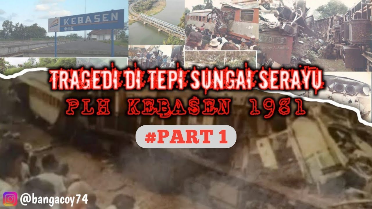 PLH KEBASEN 1981 VERSI #1 || KECELAKAAN KERETA API SEBELUM TRAGEDI ...