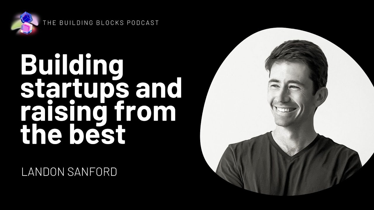 Building Startups and Raising from Sequoia, Craft Ventures, YC | Landon ...