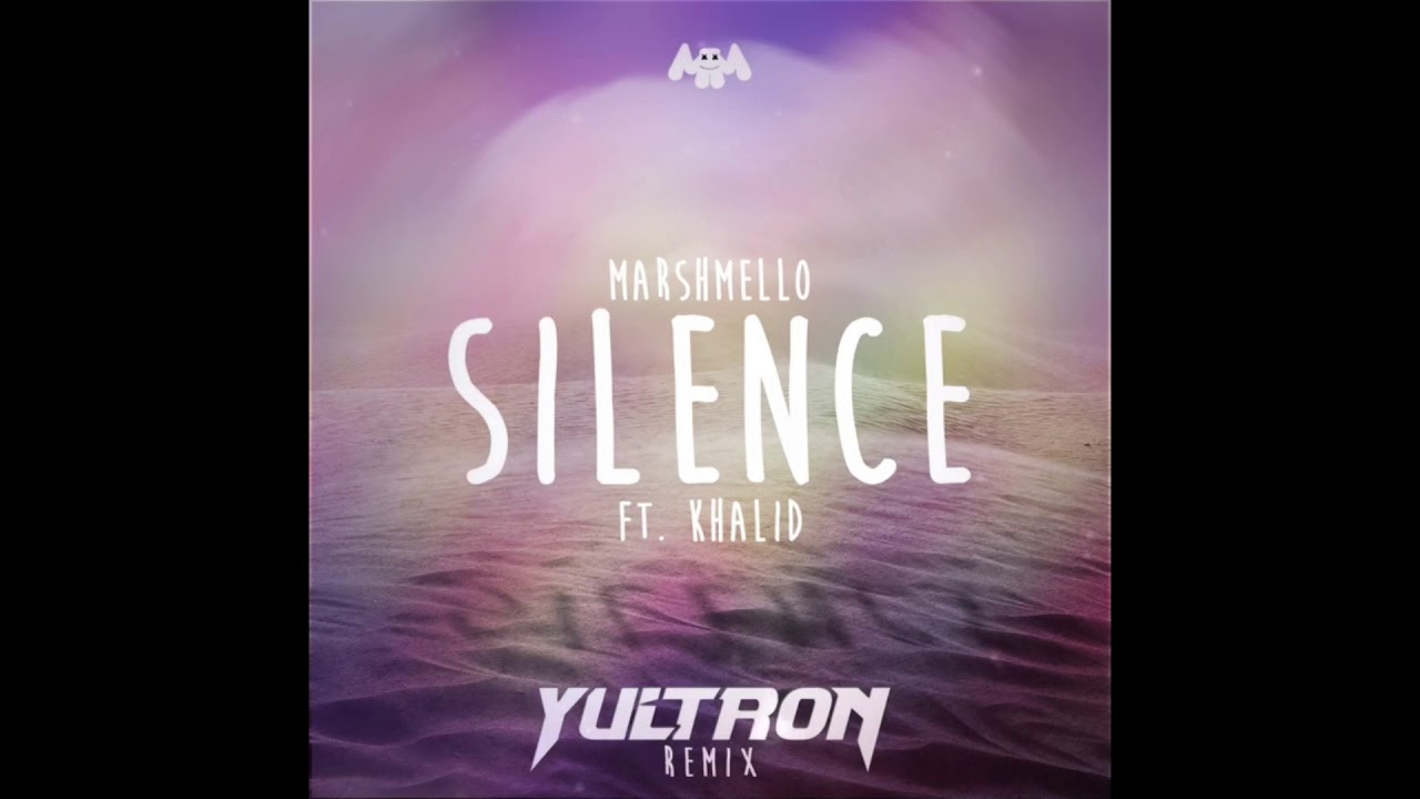 Marshmello - Silence featuring Khalid (YULTRON Remix) - YouTube