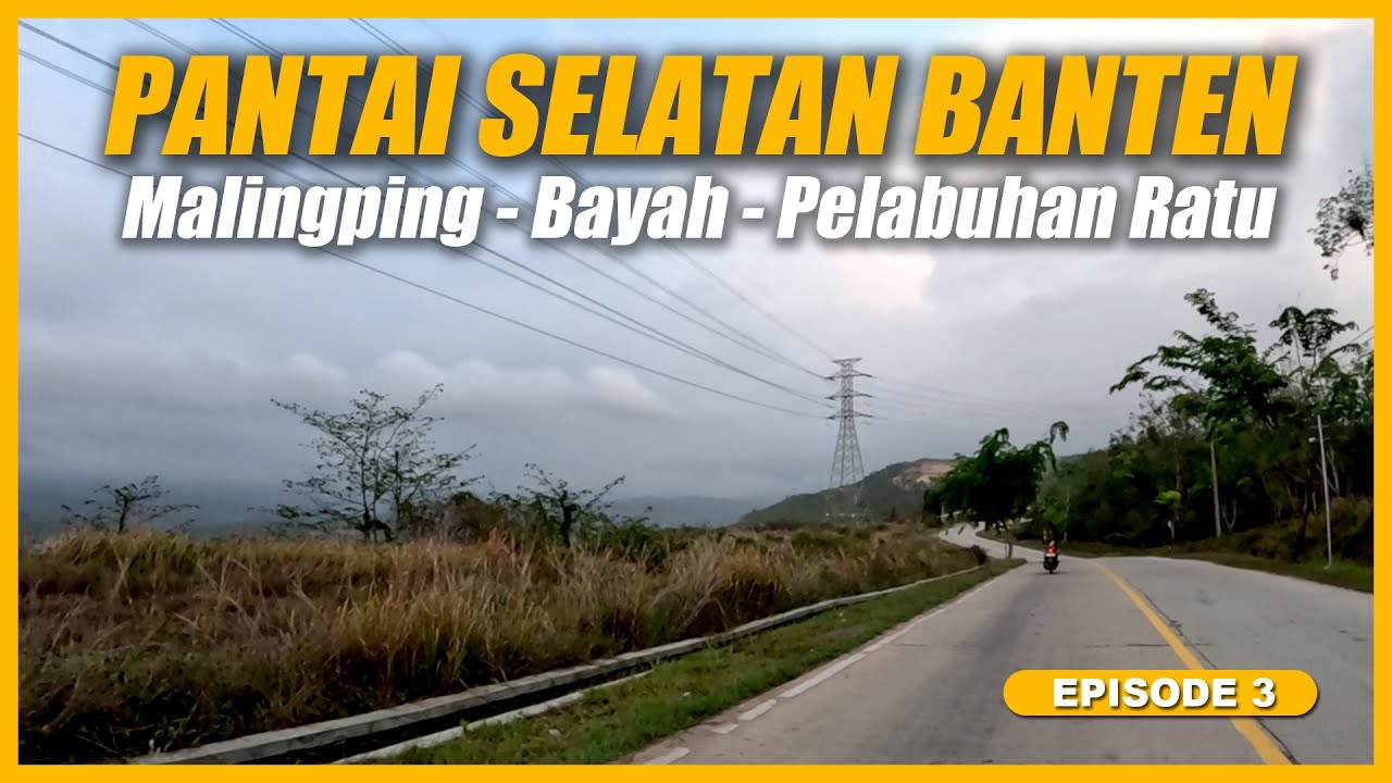Rute Motoran MALIMPING - PELABUHAN RATU | VIA BAYAH | Pantai Selatan ...