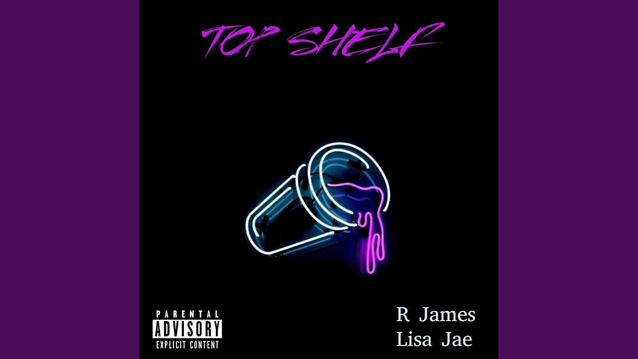 Top Shelf (feat. Lisa Jae) - YouTube
