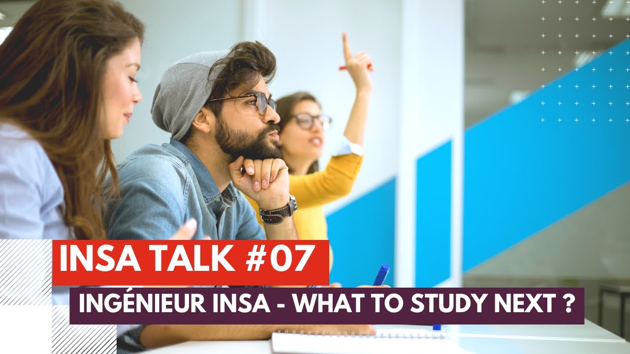 #INSATalk7 "Ingénieur INSA - What to study next ?" | Groupe INSA - YouTube