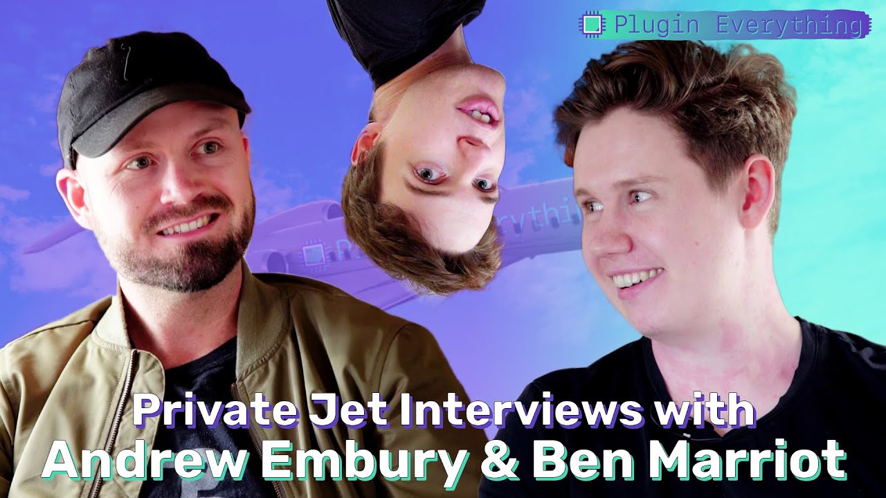 An Interview with Andrew Embury & Ben Marriott - Plugin Private Jet ...