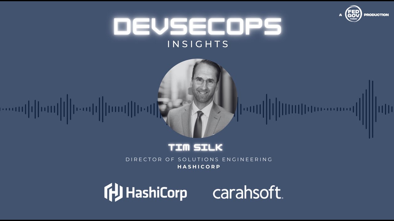 DevSecOps Insights with Tim Silk, Director of Solutions Engineering ...